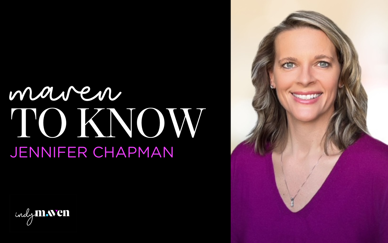 Jennifer Chapman | Maven to Know | Indy Maven