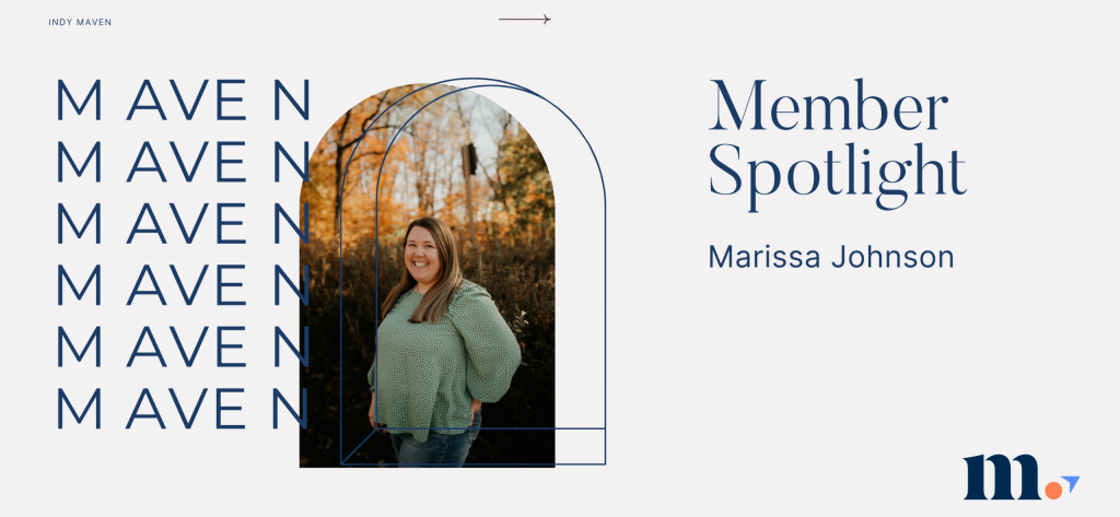 Marissa Johnson | Maven Member Spotlight | Indy Maven